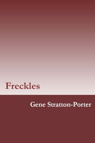 Freckles by Gene Stratton-Porter by Gene Stratton-Porter | Goodreads