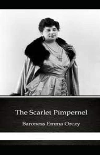 The Scarlet Pimpernel Illustrated by Emmuska Orczy | Goodreads