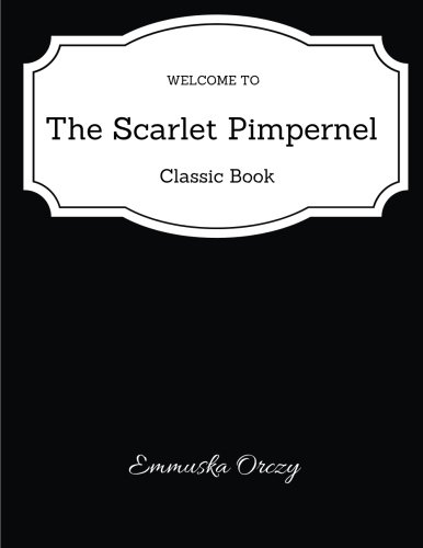The Scarlet Pimpernel - Classic Book by Emmuska Orczy | Goodreads