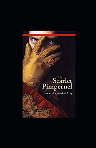The Scarlet Pimpernel Illustrated by Emmuska Orczy | Goodreads