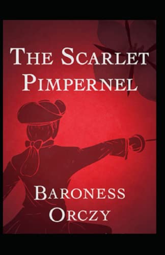 The Scarlet Pimpernel Illustrated by Emmuska Orczy | Goodreads