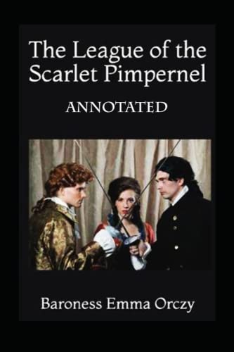 The Scarlet Pimpernel Annotated by Emmuska Orczy | Goodreads
