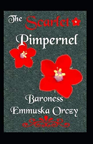 The Scarlet Pimpernel Annotated by Emmuska Orczy | Goodreads