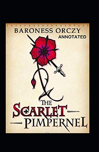 The Scarlet Pimpernel Illustrated by Emmuska Orczy | Goodreads