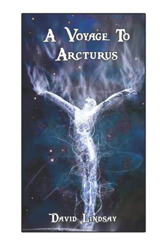 A Voyage to Arcturus: World's Classics by David Lindsay | Goodreads