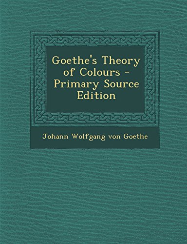 Goethe's Theory of Colours by Johann Wolfgang von Goethe | Goodreads