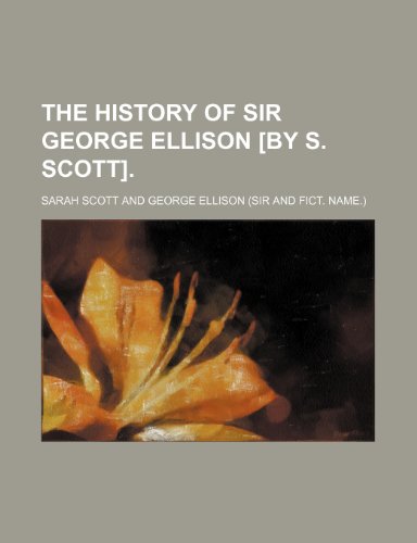 The History of Sir George Ellison [By S. Scott]. by Sarah Scott | Goodreads