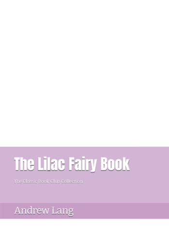 The Lilac Fairy Book: The Classic Book Club Collection by Andrew Lang ...