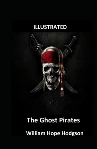 The Ghost Pirates Illustrated by William Hope Hodgson | Goodreads