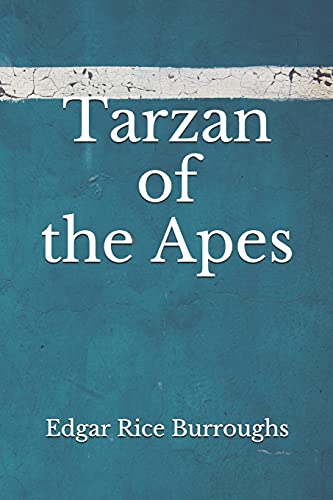 Tarzan of the Apes: by Edgar Rice Burroughs | Goodreads