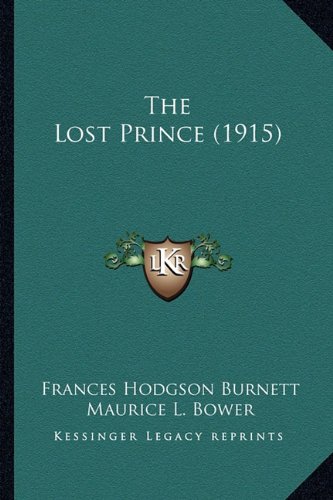 The Lost Prince (1915) by Frances Hodgson Burnett | Goodreads