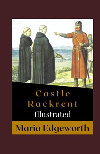 Castle Rackrent Illustrated: Fiction, Historical by Maria Edgeworth ...