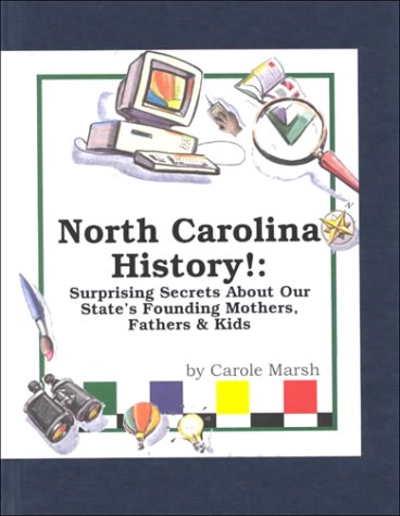 North Carolina History!: Surprising Secrets About Our State's Founding ...