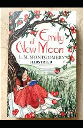 Emily of New Moon illustrated by L.M. Montgomery | Goodreads