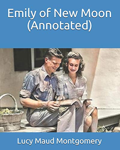 Emily of New Moon (Annotated) by L.M. Montgomery | Goodreads