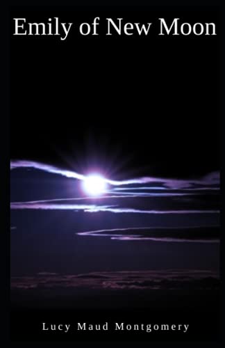 Emily of New Moon illustrated by L.M. Montgomery | Goodreads