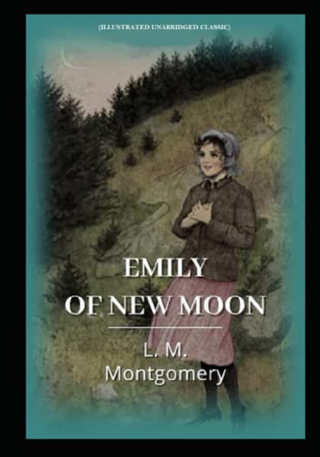 Emily of New Moon: Illustrated by L.M. Montgomery | Goodreads