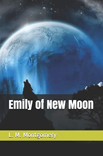 Emily of New Moon by L.M. Montgomery | Goodreads