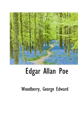 Edgar Allan Poe by George Edward Woodberry | Goodreads