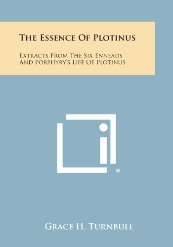 The Essence of Plotinus: Extracts from the Six Enneads and Porphyry's ...