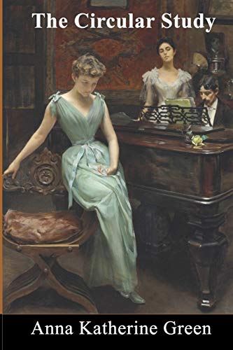 The Circular Study by Anna Katharine Green | Goodreads
