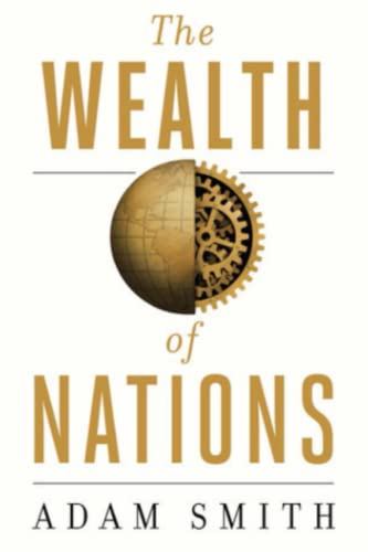 The Wealth Of Nations (Annotated): An Inquiry into the Nature and ...