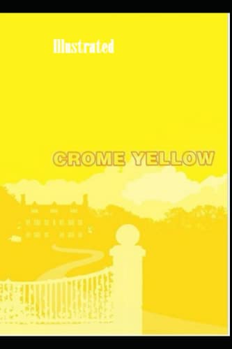 Crome Yellow Illustrated by Aldous Huxley | Goodreads
