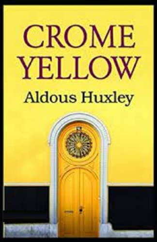 Crome Yellow Illustrated by Aldous Huxley | Goodreads