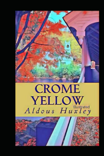 Crome Yellow Illustrated by Aldous Huxley | Goodreads