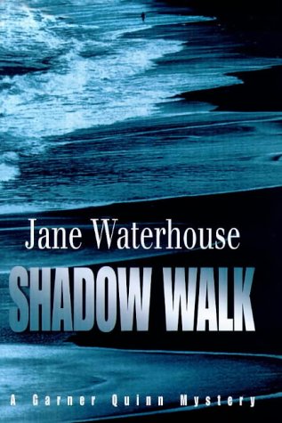 Shadow Walk (A Garner Quinn mystery) by Jane Waterhouse | Goodreads