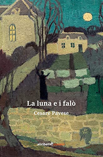 La luna e i falò (Italian Edition) by Cesare Pavese | Goodreads