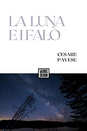 La luna e i falò (Italian Edition) by Cesare Pavese | Goodreads