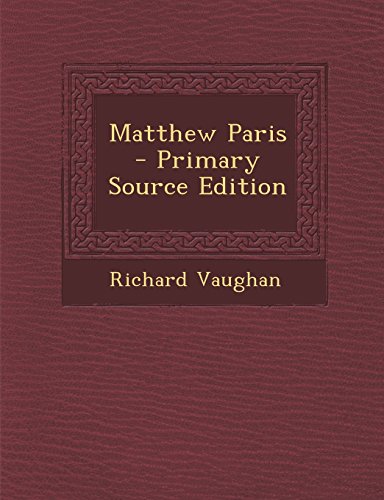 Matthew Paris by Richard Vaughan | Goodreads