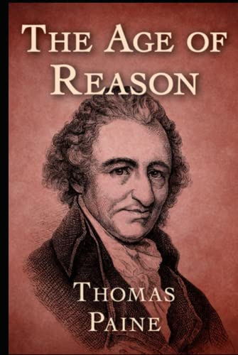 The Age of Reason :Illustrated Edition by Thomas Paine | Goodreads