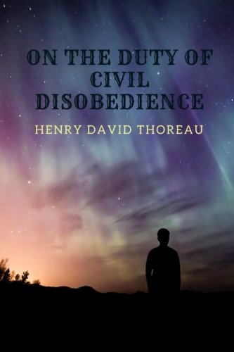 On the Duty of Civil Disobedience by Henry David Thoreau: On the Duty ...