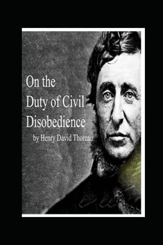 On the Duty of Civil Disobedience Annotated by Henry David Thoreau ...