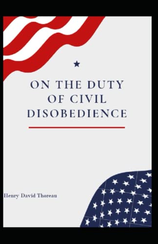 On the Duty of Civil Disobedience Annotated by Henry David Thoreau ...