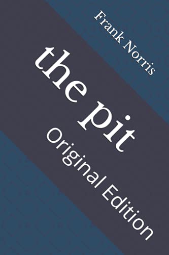the pit: Original Edition by Frank Norris | Goodreads