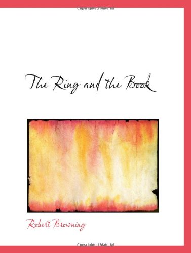 The Ring and the Book by Robert Browning | Goodreads