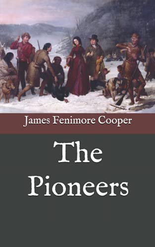 The Pioneers by James Fenimore Cooper | Goodreads
