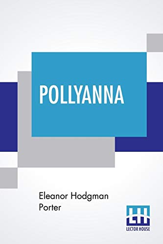 Pollyanna by Eleanor H. Porter | Goodreads