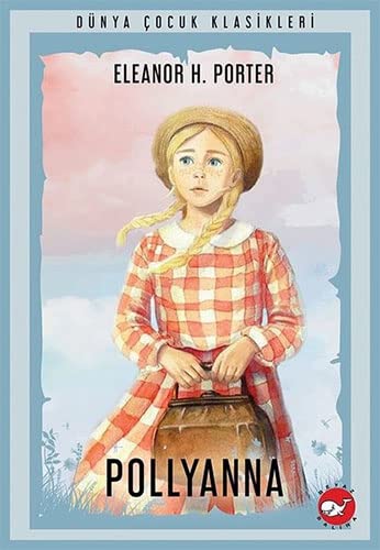 Pollyanna by Eleanor H. Porter | Goodreads