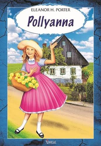 Pollyanna by Eleanor H. Porter | Goodreads