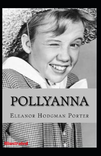 Pollyanna Illustrated by Eleanor H. Porter | Goodreads