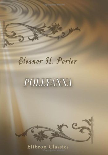 Pollyanna by Eleanor H. Porter | Goodreads