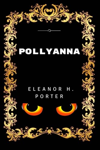 Pollyanna: Premium Edition - Illustrated by Eleanor H. Porter | Goodreads