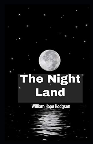 The Night Land Illustrated by William Hope Hodgson | Goodreads