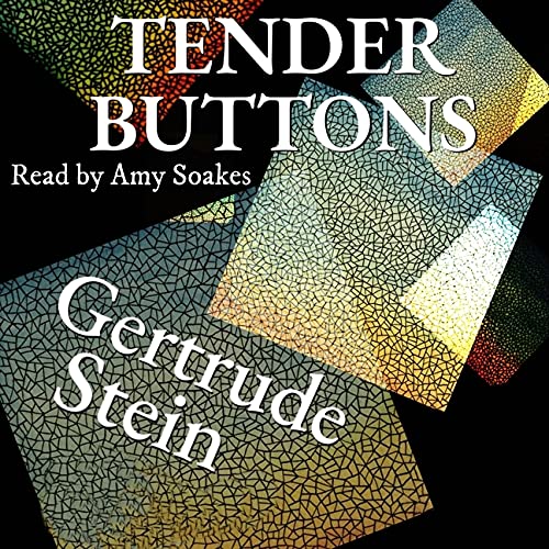 Tender Buttons: Objects, Food, Rooms; Library Edition by Gertrude Stein ...