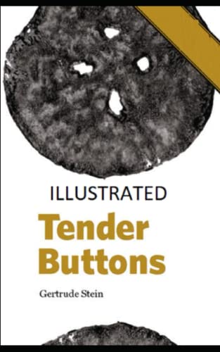 Tender Buttons Illustrated by Gertrude Stein | Goodreads