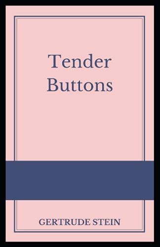 Tender Buttons Illustrated by Gertrude Stein | Goodreads